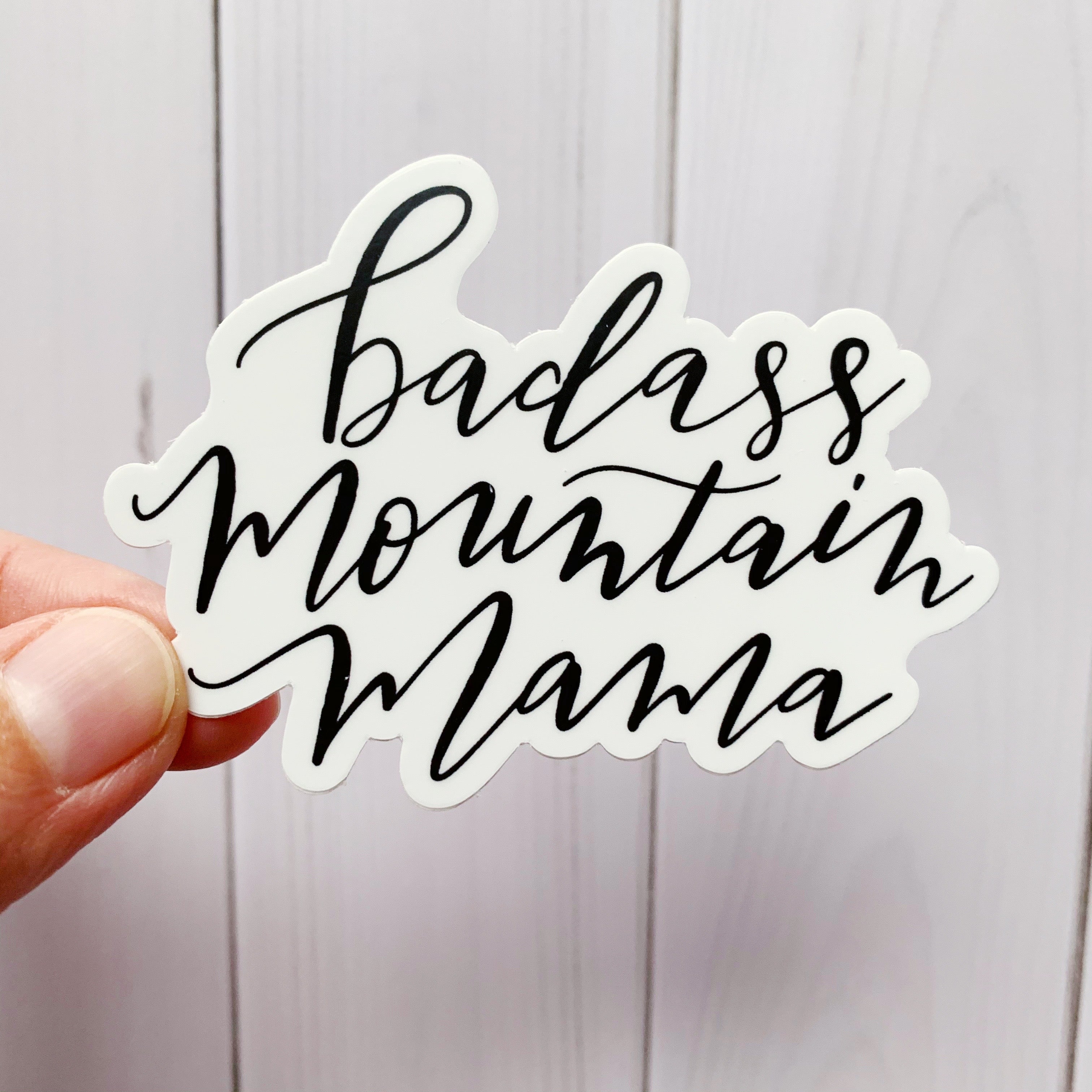 Badass Mountain Mama Sticker Decal – Wildflower Paper Company
