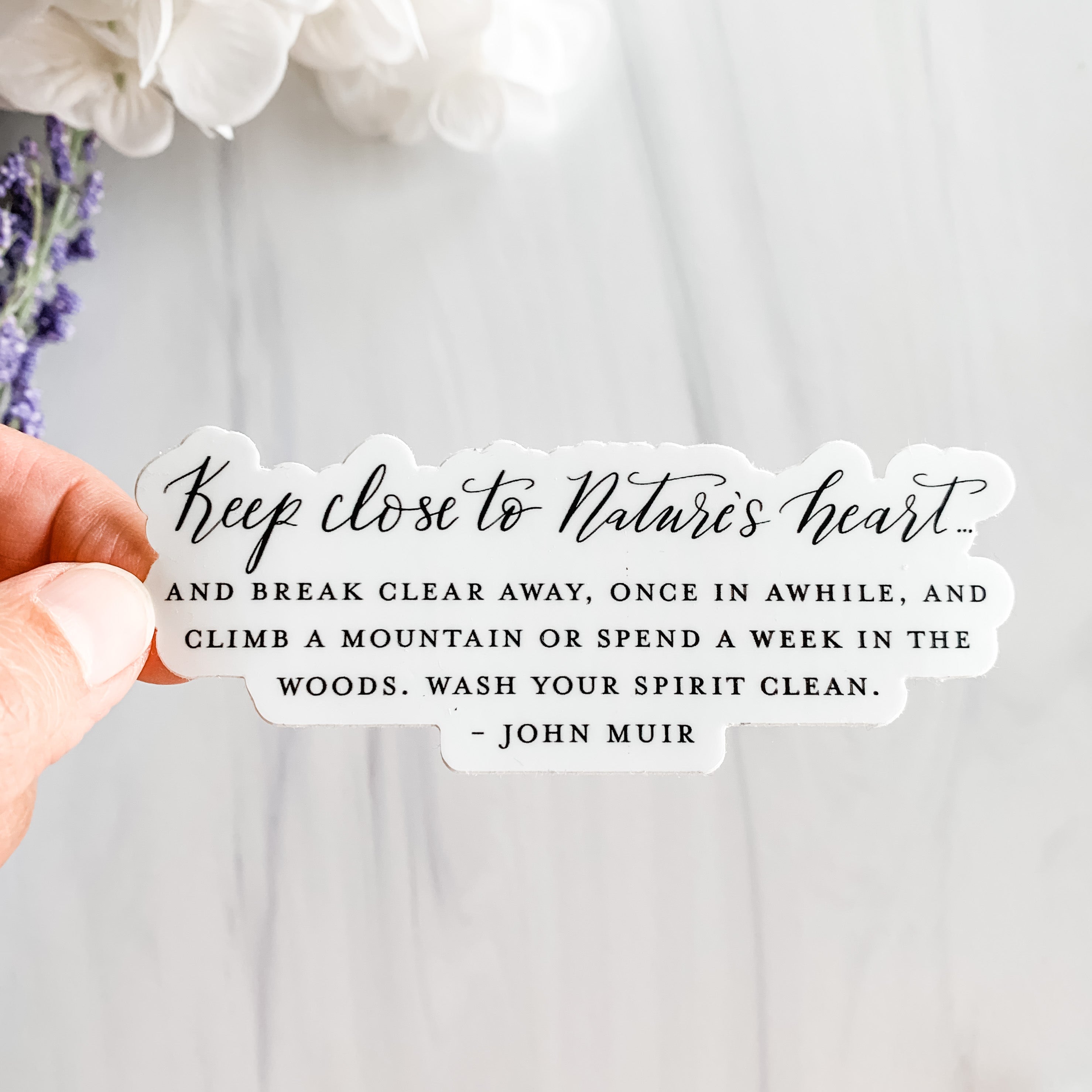 Keep Close To Nature's Heart John Muir Sticker – Wildflower Paper Company